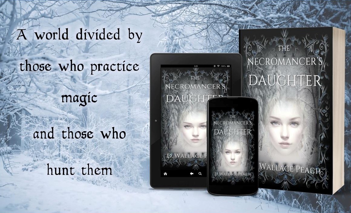 The Necromancer’s Daughter – Excerpt – D. Wallace Peach Books